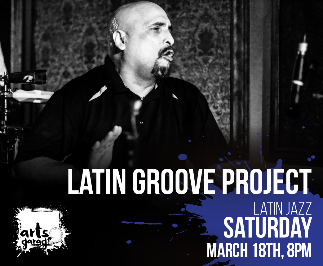Latin Groove Project - CD Release Party - Arts Garage