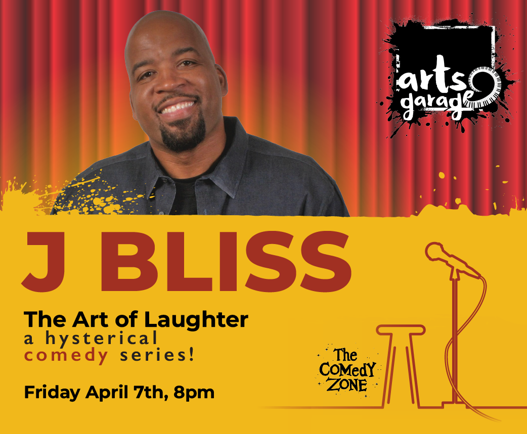 The Art of Laughter with Comedian J BLISS - Arts Garage