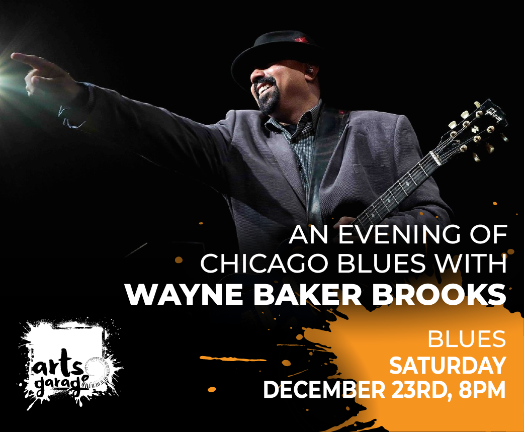 An Evening of Chicago Blues with Wayne Baker Brooks - Arts Garage