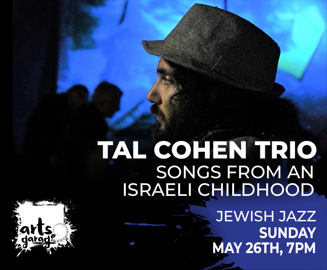 Tal Cohen Trio - Songs from an Israeli Childhood - Arts Garage