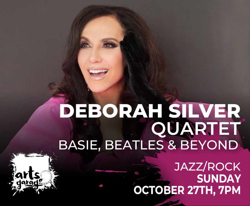 Deborah Silver Quartet - Basie, Beatles & Beyond - Arts Garage