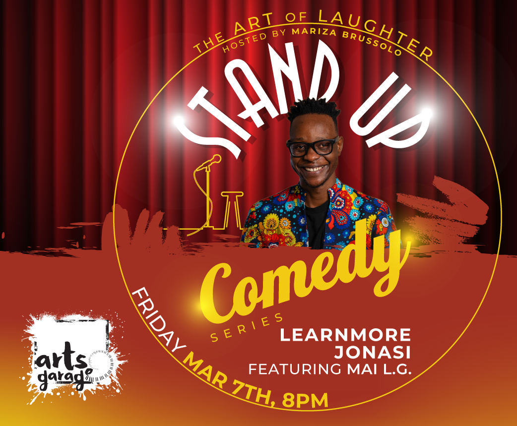 The Art of Laughter with Headliner Learnmore Jonasi Featuring Mai L.G. - Arts Garage
