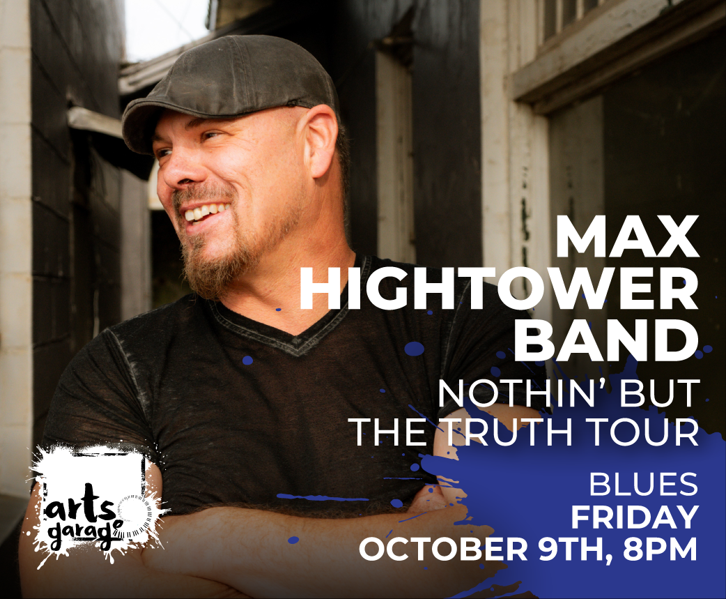 Max Hightower Band "Nothin' But The Truth" Tour - Arts Garage